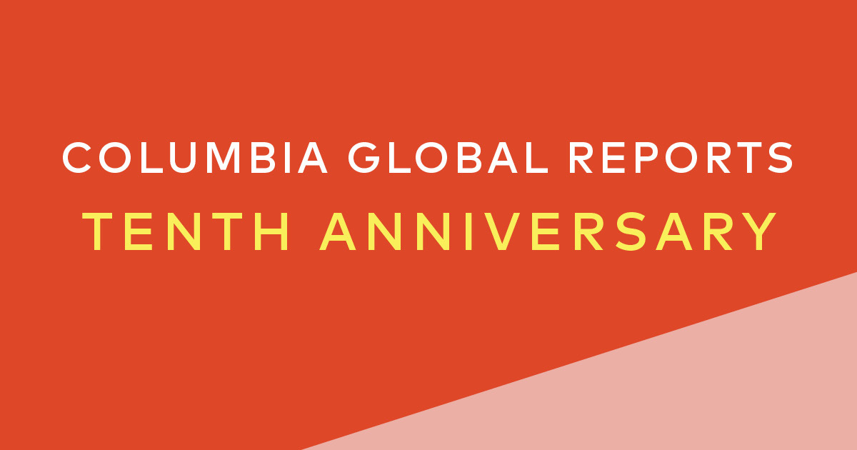 Tenth Anniversary | Columbia Global Reports